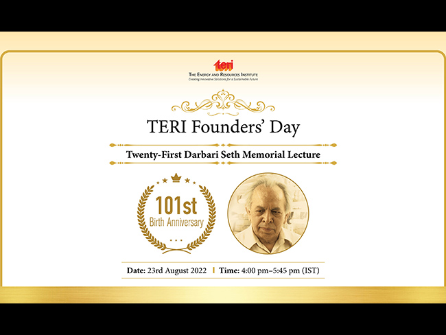 TERI Founders’ Day – 21st Darbari Seth Memorial Lecture | TERI